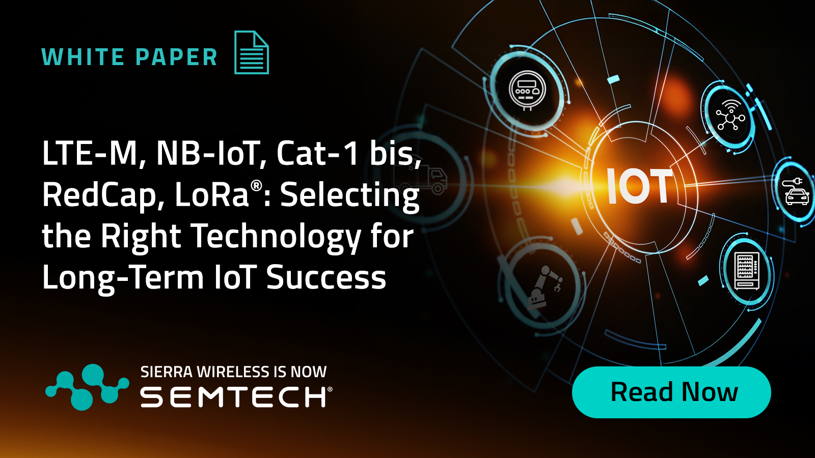 NB-IoT, Cat-1 bis, RedCap, LoRa® : Selecting the Right Technology for Long-Term IoT Success ...